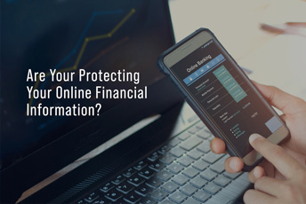 Are You Protecting Your Online Financial Information?